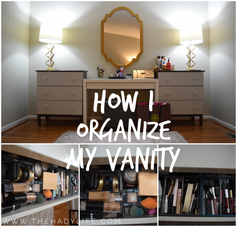 How I Organize my Vanity - The Hady Life